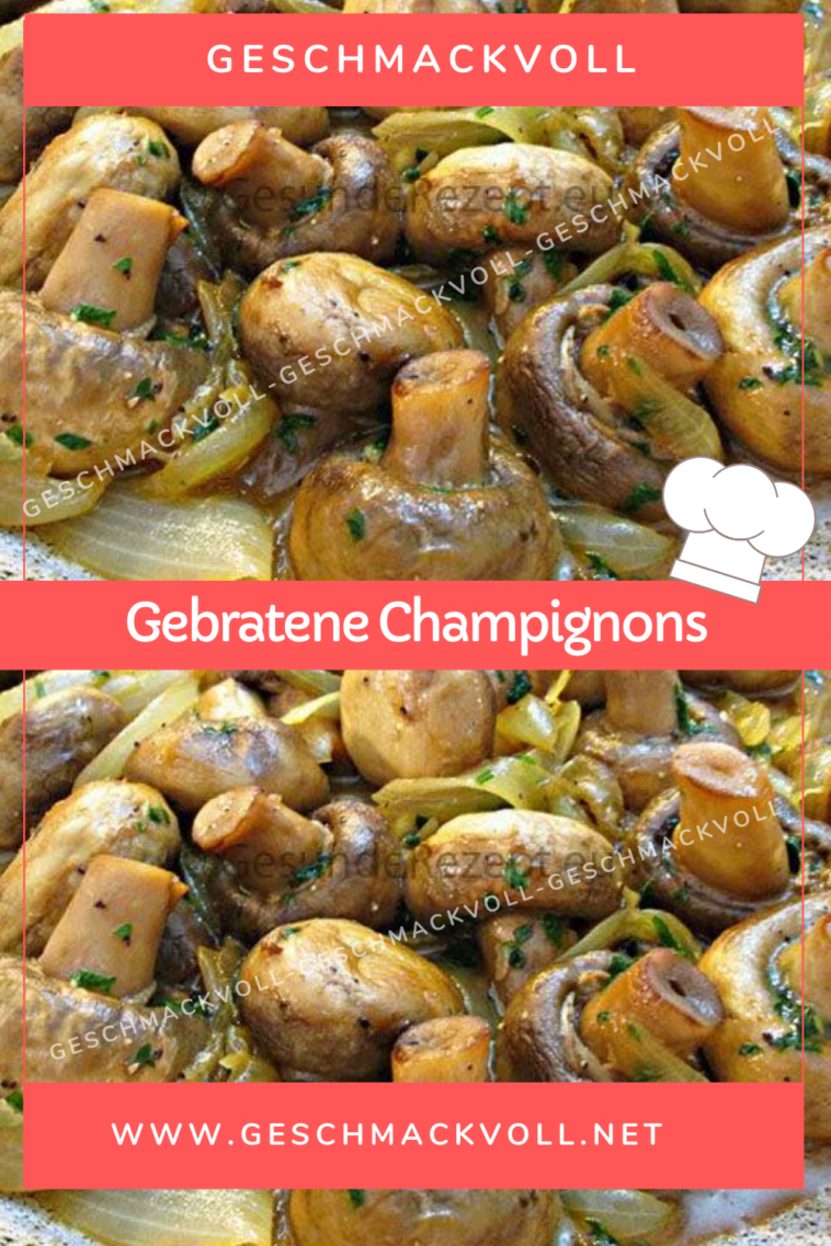 geschmackvoll – Gebratene Champignons – Geschmackvoll